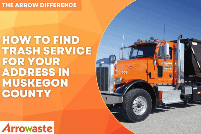 How to Find Trash Service for Your Address in Muskegon County - Arrowaste